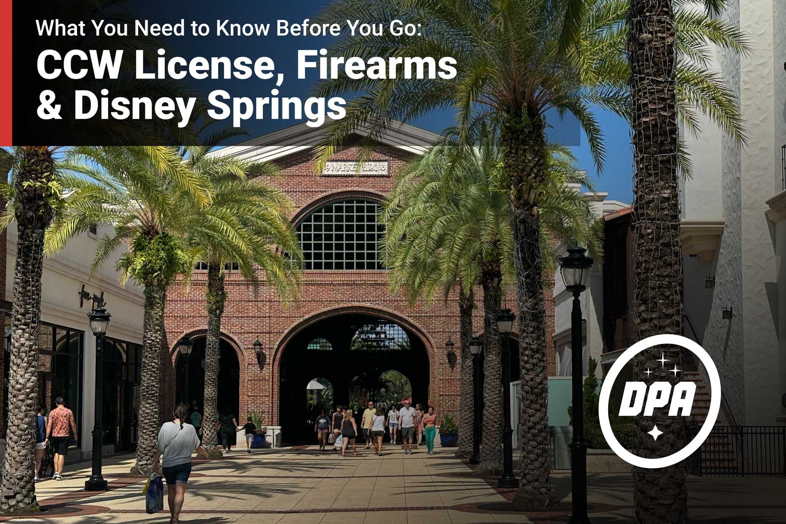 CCW License, Firearms & Disney Springs: What You Need to Know Before You Go