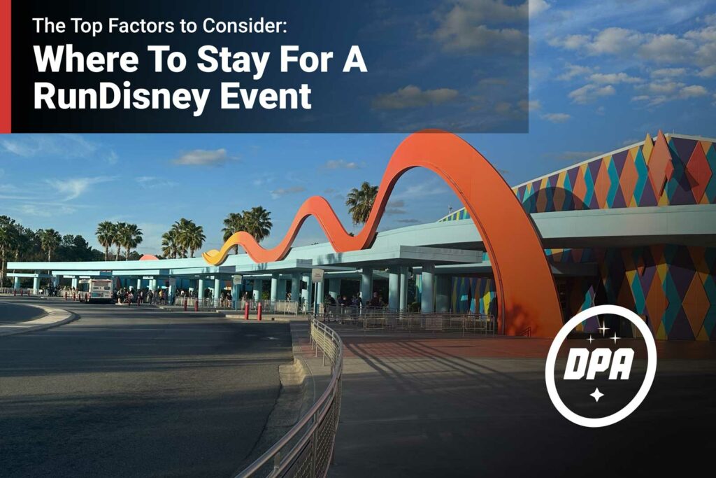 Where to Stay for RunDisney: The Top Factors to Consider