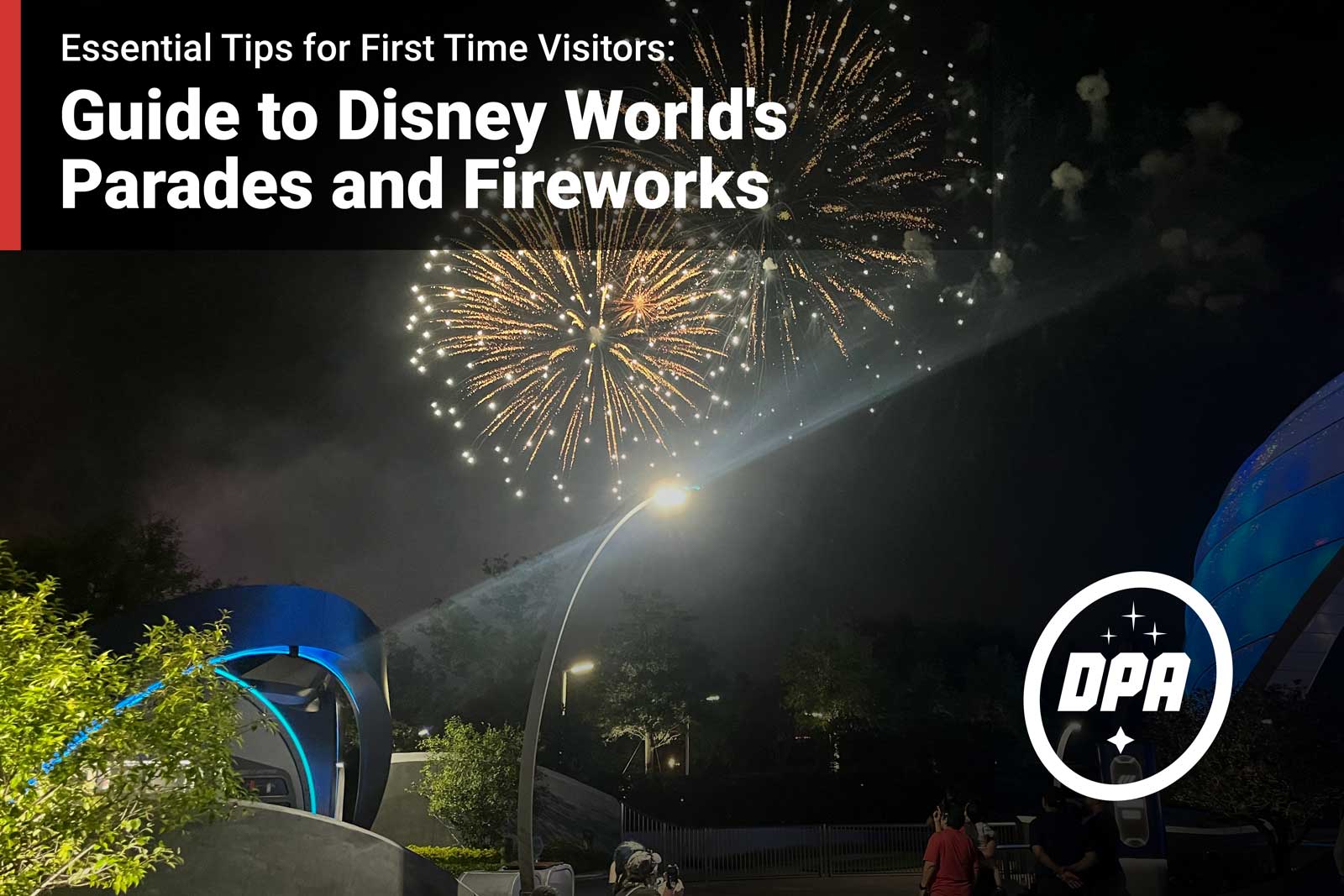 Guide to Disney World's Parades and Fireworks: Tips for First-Time Visitors