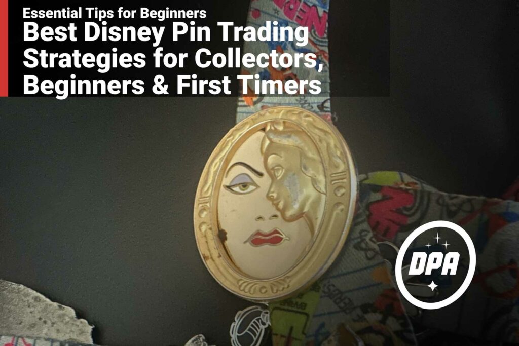 Best Disney Pin Trading Strategies for Collectors, Beginners & First Timers